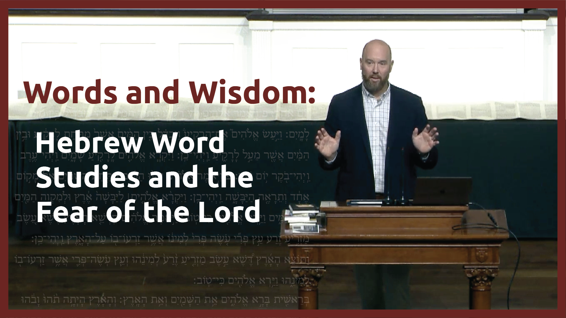 “Words and Wisdom: Hebrew Word Studies and the Fear of the Lord,” by Dr ...