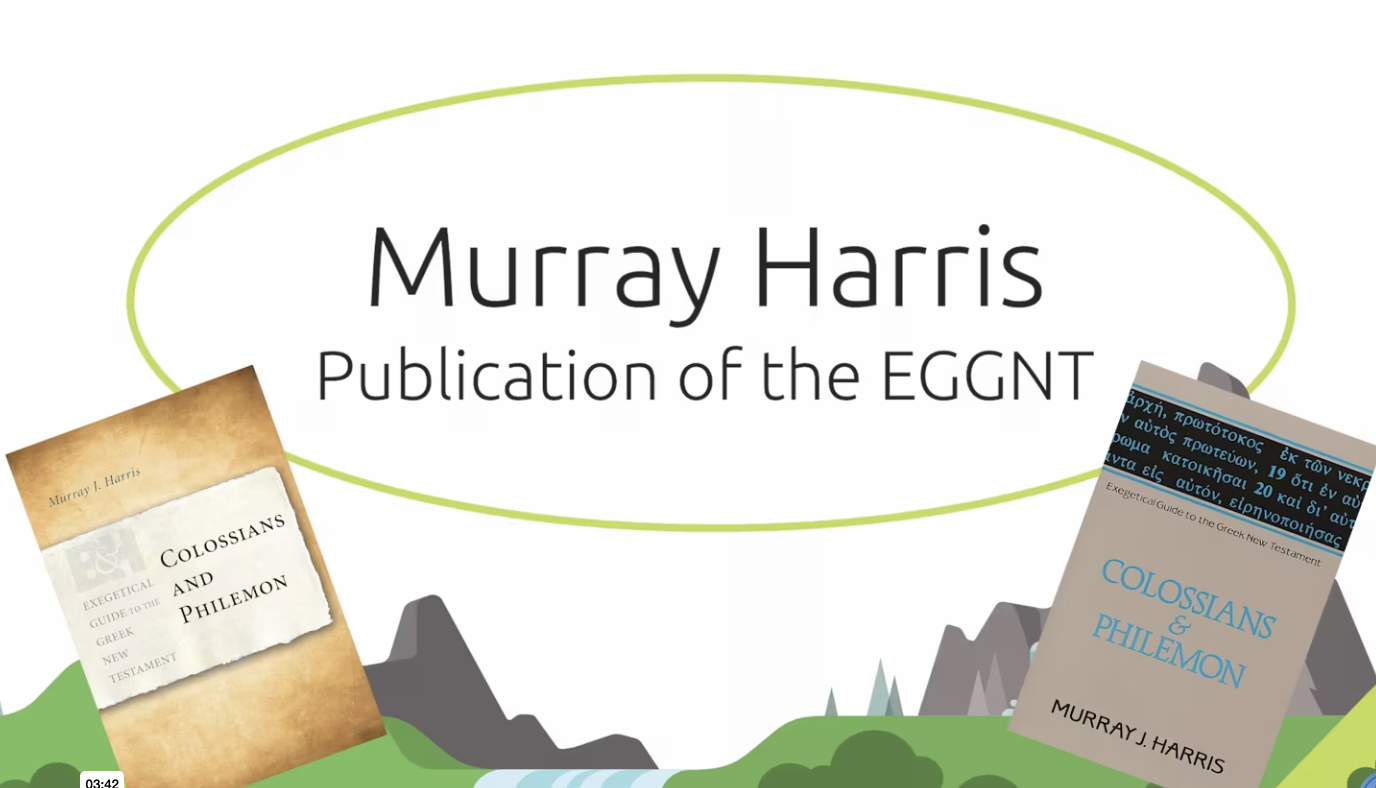 Greek Scholar Murray Harris on Starting the EGGNT series | Daily Dose ...