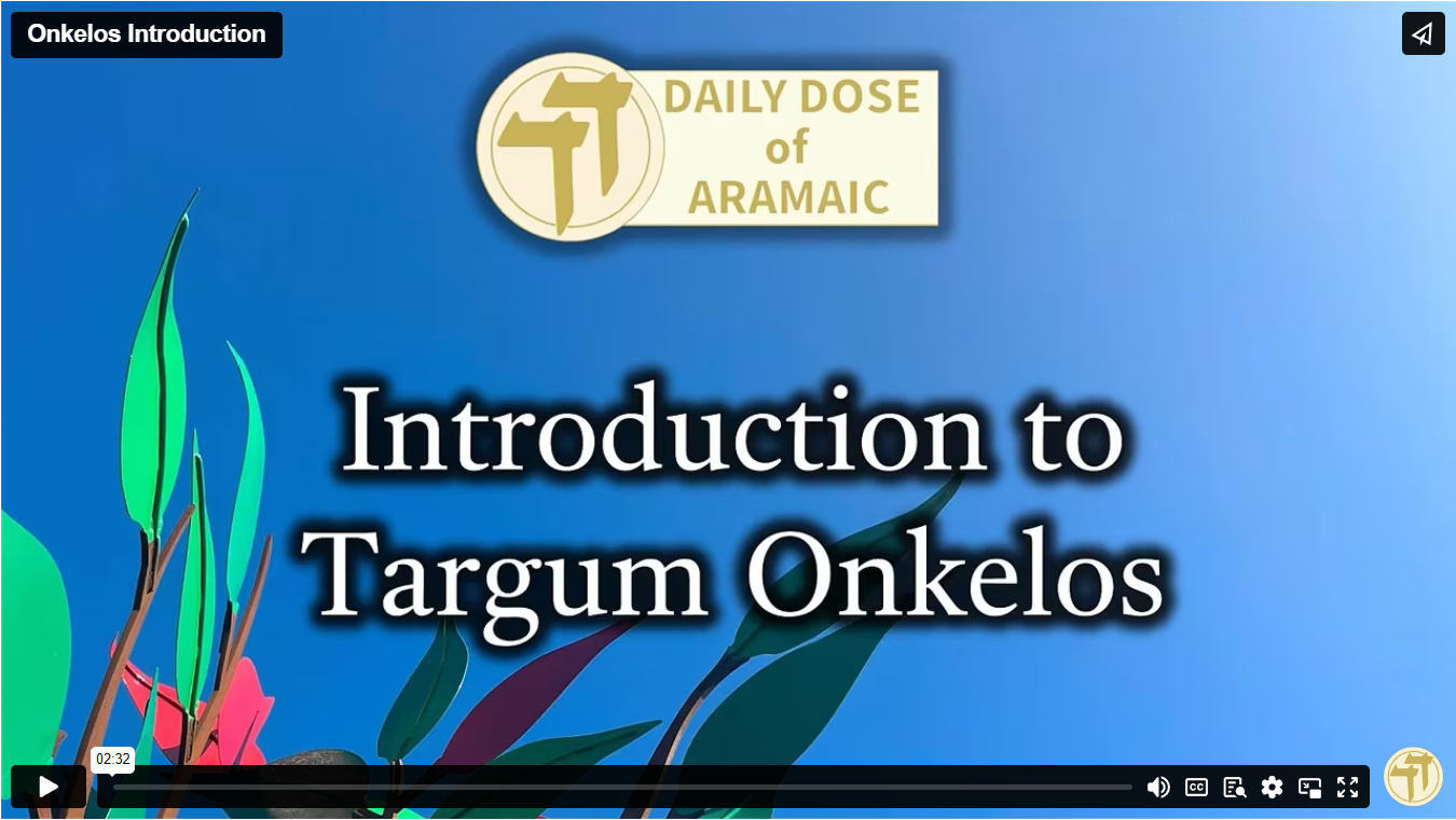 Onkelos Intro - Daily Dose of Aramaic