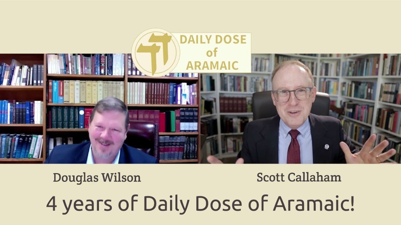 Douglas Wilson DDA Interview – 4th Anniversary of DDA - Daily Dose of Aramaic
